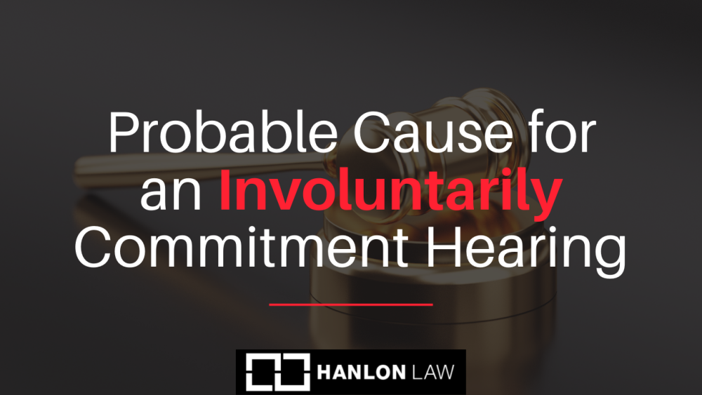 Probable Cause for an Involuntarily Commitment Hearing — Tampa Criminal ...